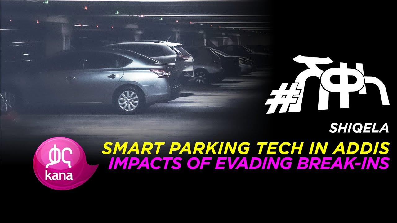 Smart Parking In Addis Ababa | #Sheqela - YouTube