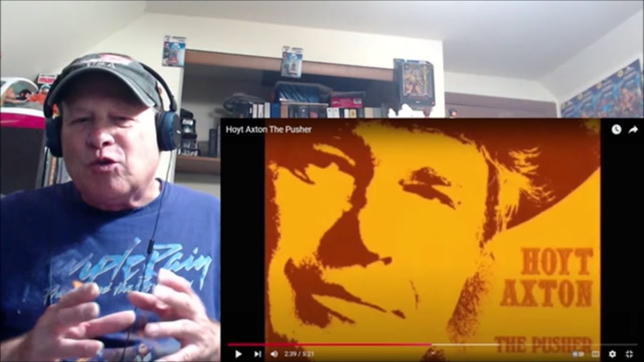 Reaction - Hoyt Axton - The Pusher - A Totally Different Take On How ...