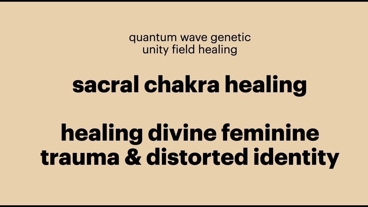 powerful sacral & divine feminine trauma & distortion clearing, full chakra activation, quantum ...