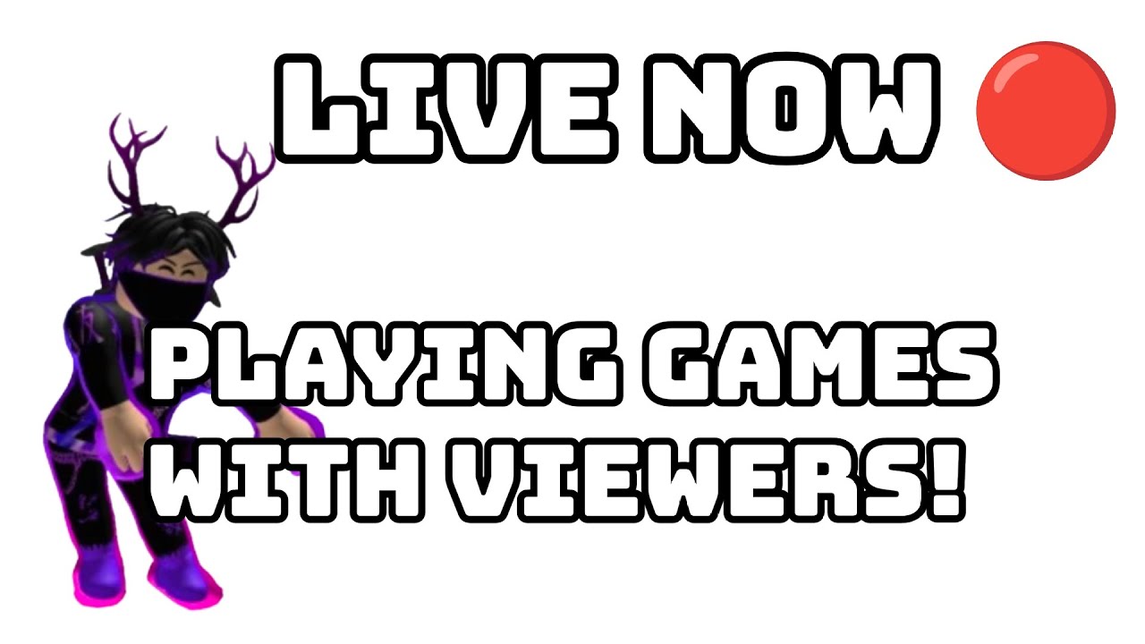 LIVE NOW (Playing Games With Viewers!) - YouTube