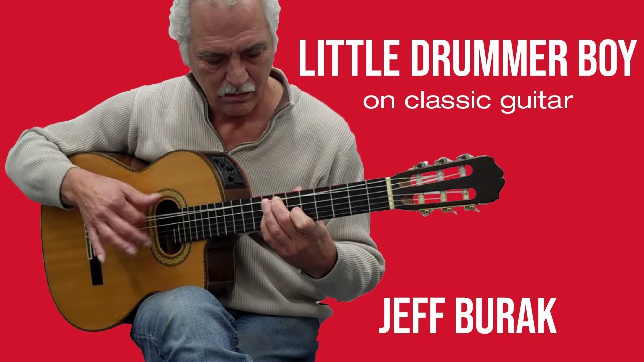 "Little Drummer Boy" on Classic Guitar by Jeff Burak - YouTube