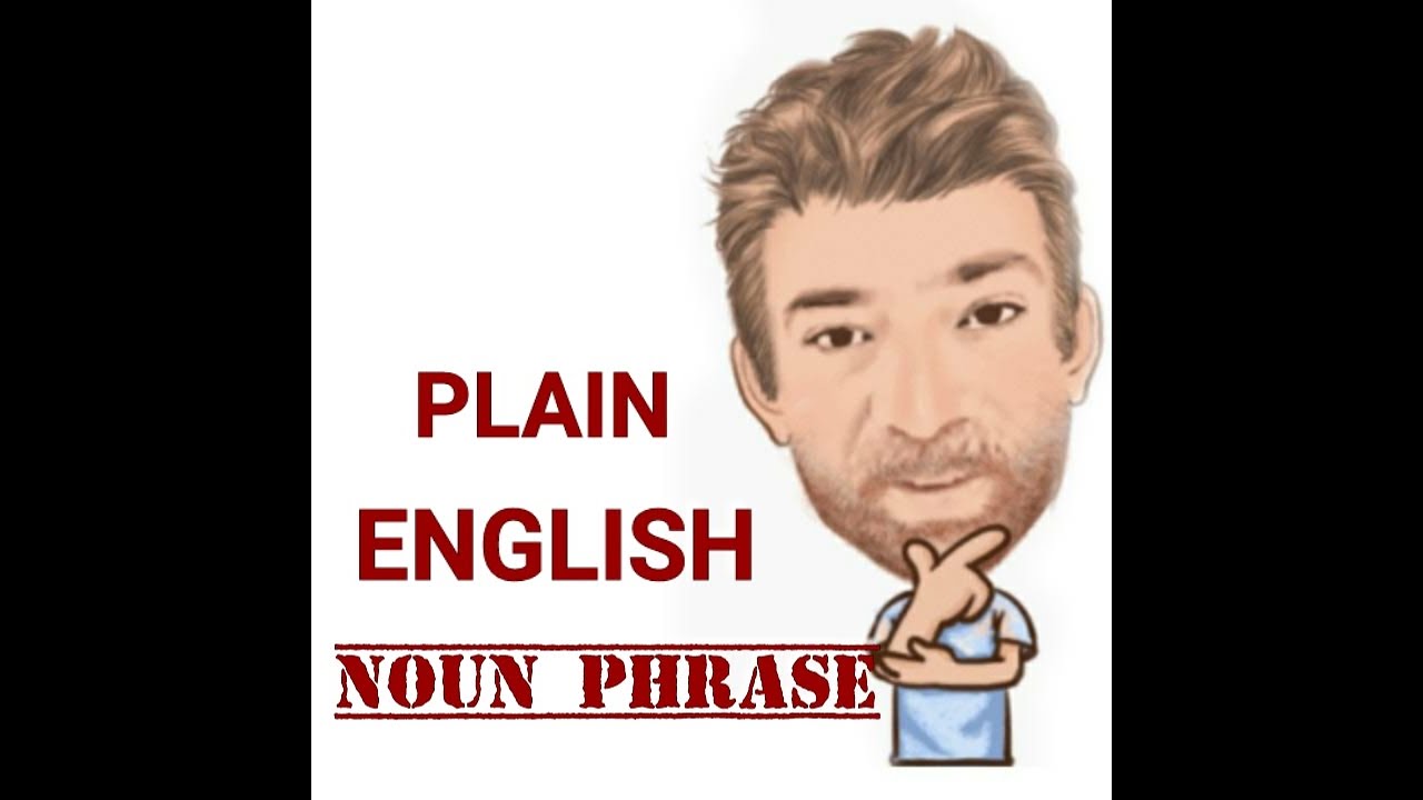 Plain English Noun Phrase 457 English Tutor Nick P YouTube plain-english-noun-phrase-457-english-tutor-nick-p-youtube
