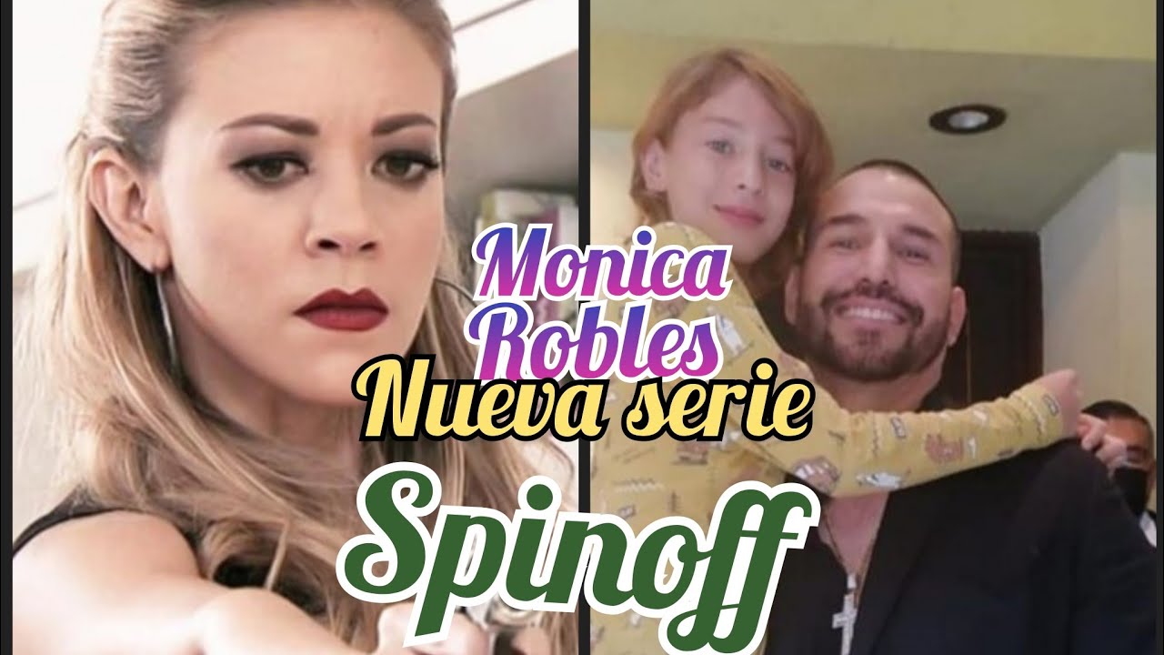 Asi se esta preparando el regreso de MONICA ROBLES (proximamente) - YouTube