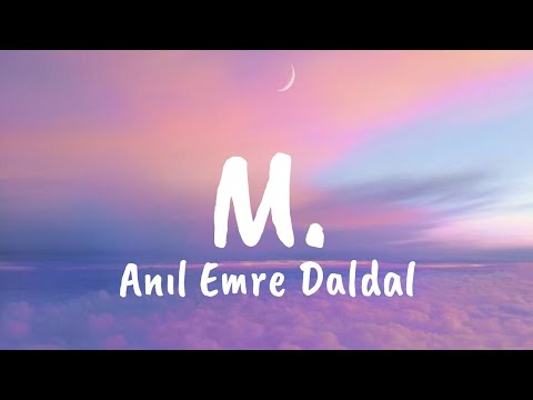 Anıl Emre Daldal - M. (Lyrics)