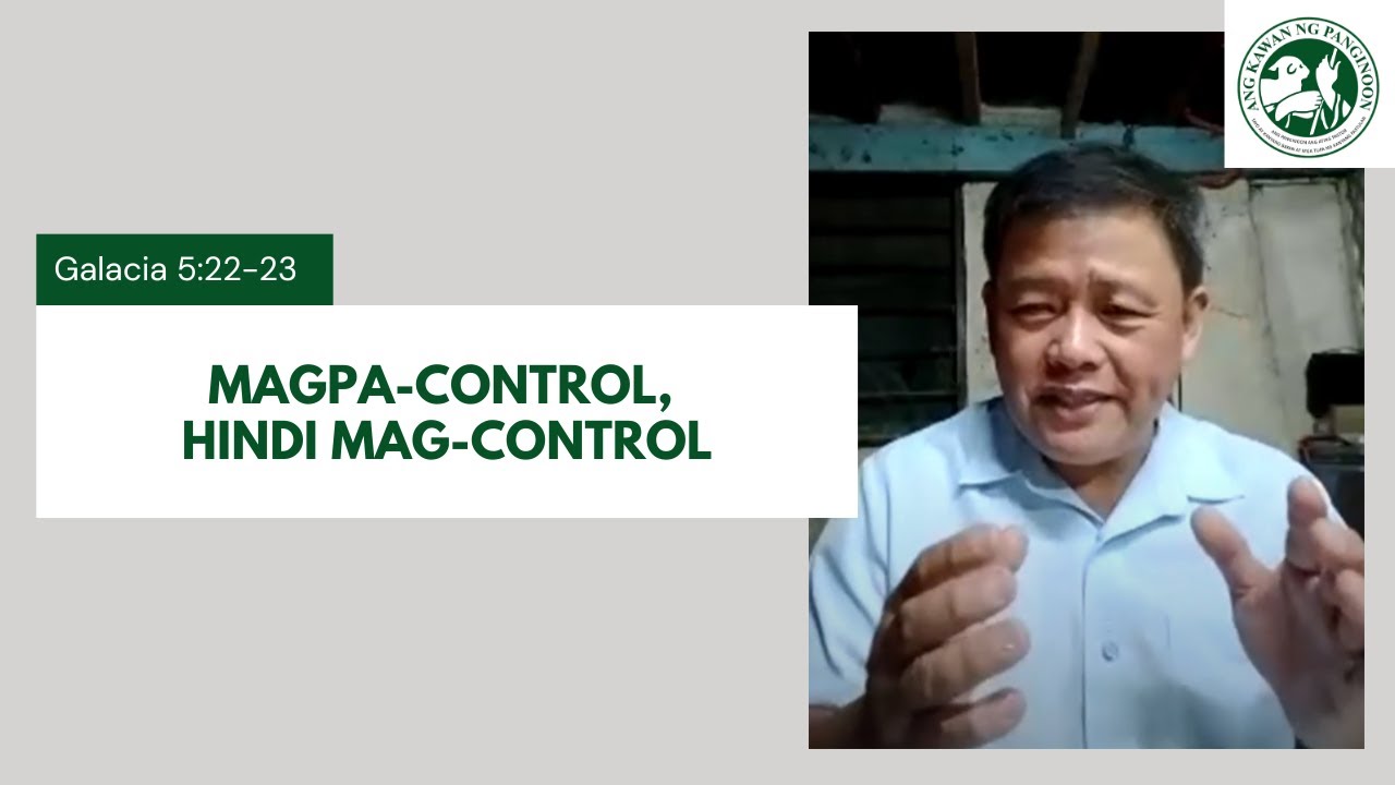 Magpa-control, Hindi Mag-control (Galacia 5:22-23) - YouTube