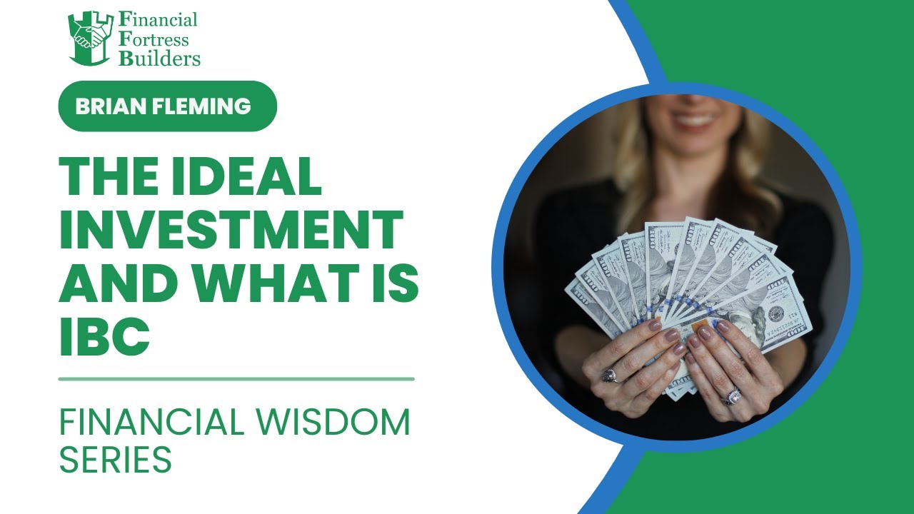 The Ideal Investment and What is IBC? | Financial Wisdom Series - YouTube