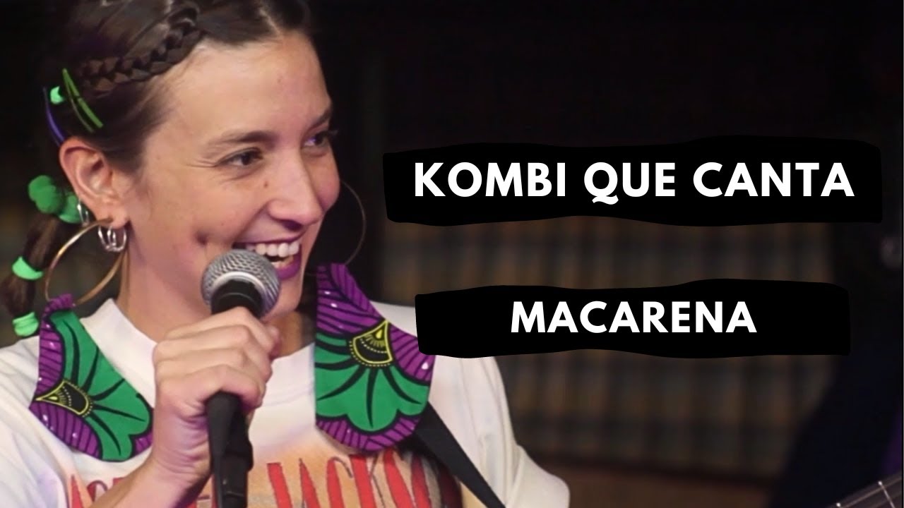 Kombi Que Canta - Macarena - YouTube