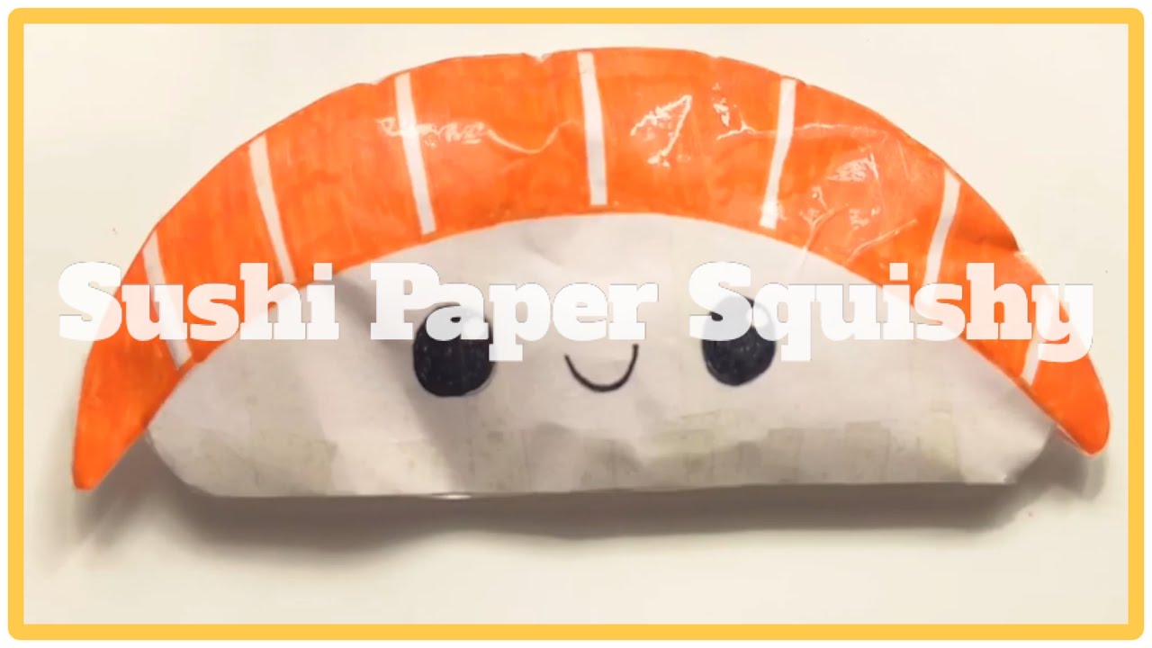 DIY: SUSHI PAPER SQUISHY - YouTube