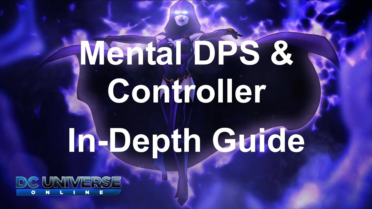 DCUO: Mental DPS & Controller In-Depth Guide 2018 - YouTube