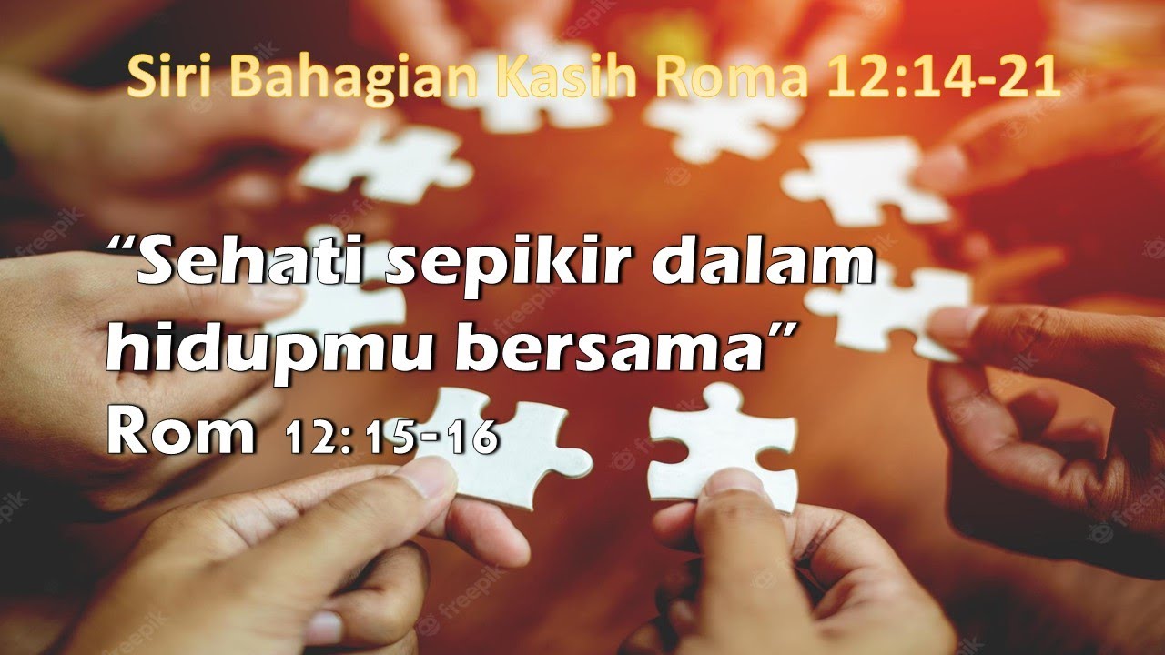 Roma 12 15 16 Sehati sepikir dalam hidupmu bersama - YouTube