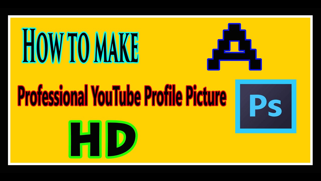 How to make a Professional YouTube Profile Picture (Photoshop) [HD ...