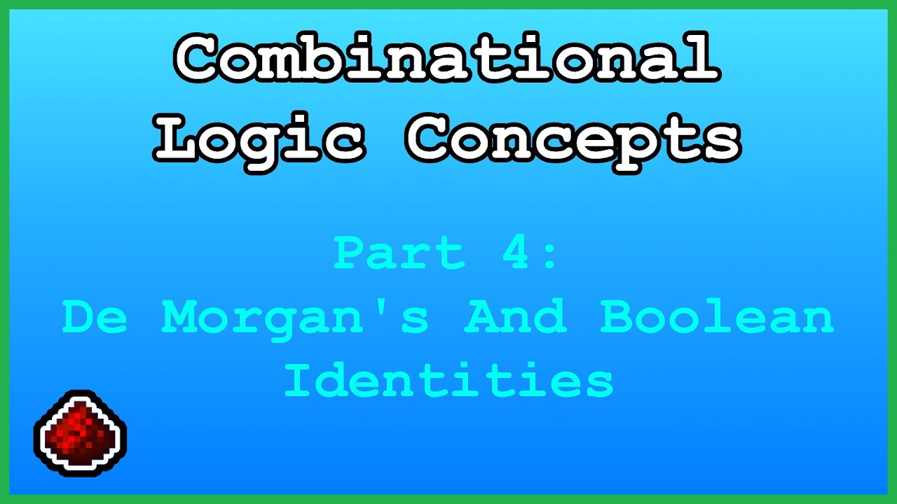 De Morgan's and Boolean Identities - Combinational Logic Concepts p4 ...