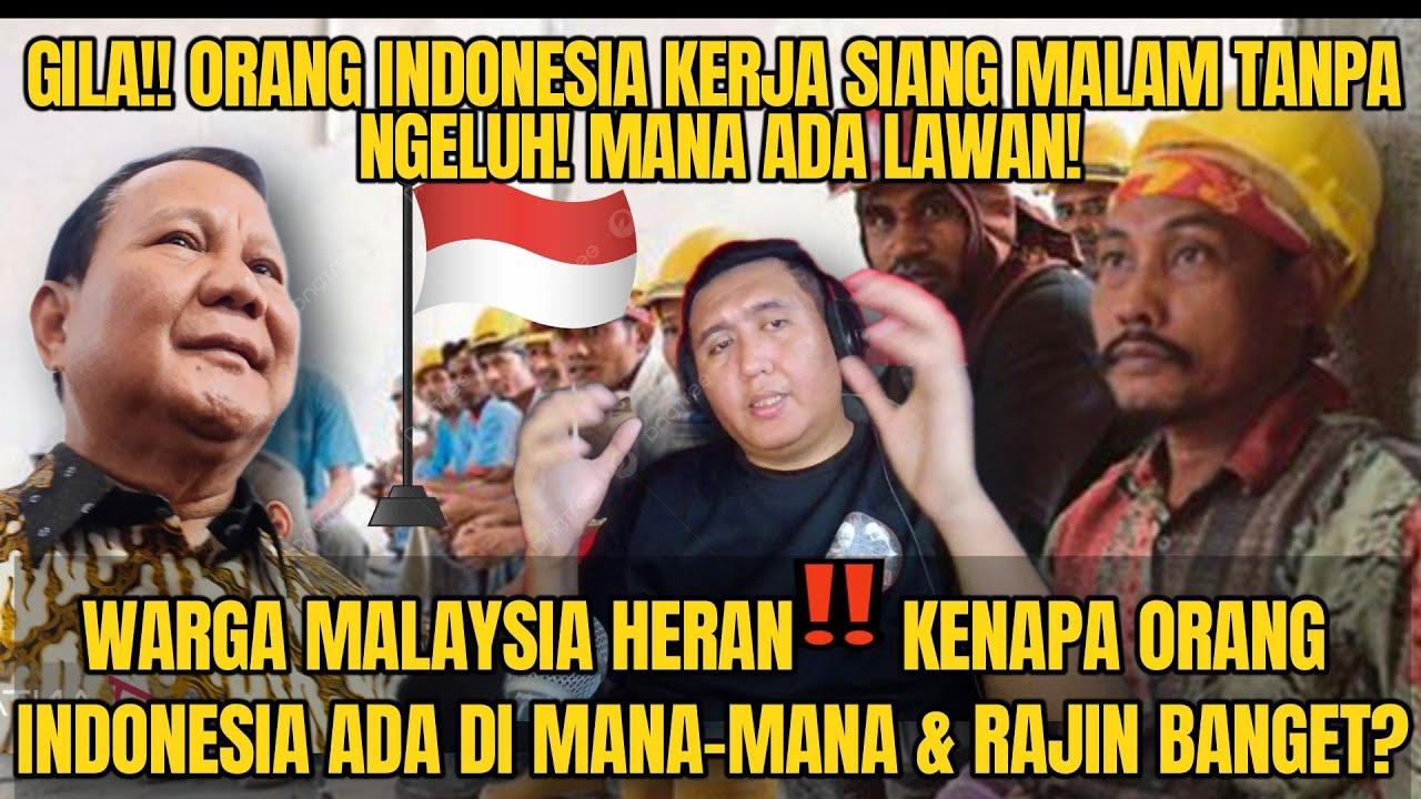 ORANG INDONESIA DIMANA-MANA‼️ KERJA KERASNYA BIKIN SALUT!🇲🇾REACTION🇮🇩 ...
