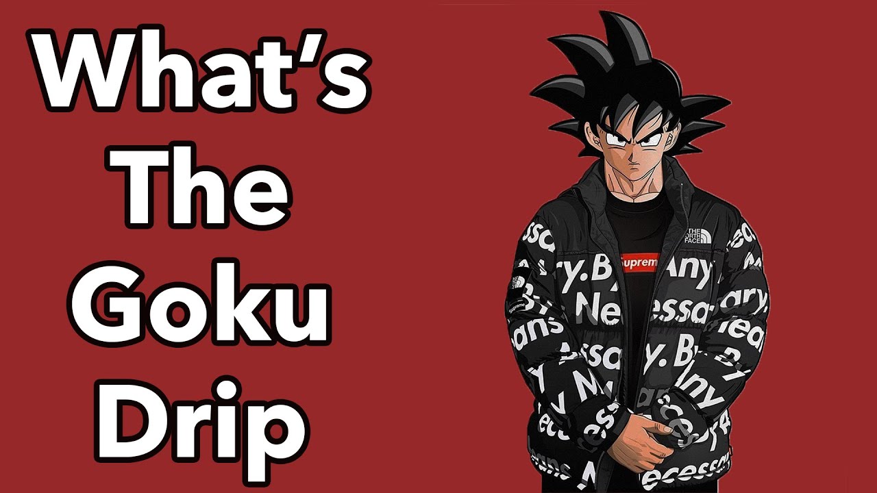 What’s The Drip Goku Memes - YouTube