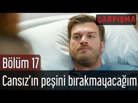 Çarpışma 17. Bölüm - Cansız'ın Peşini Bırakmayacağım