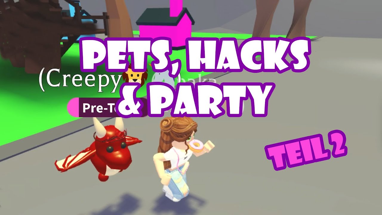 Adopt me | Hacks, Pets, Party | Teil 2 - YouTube