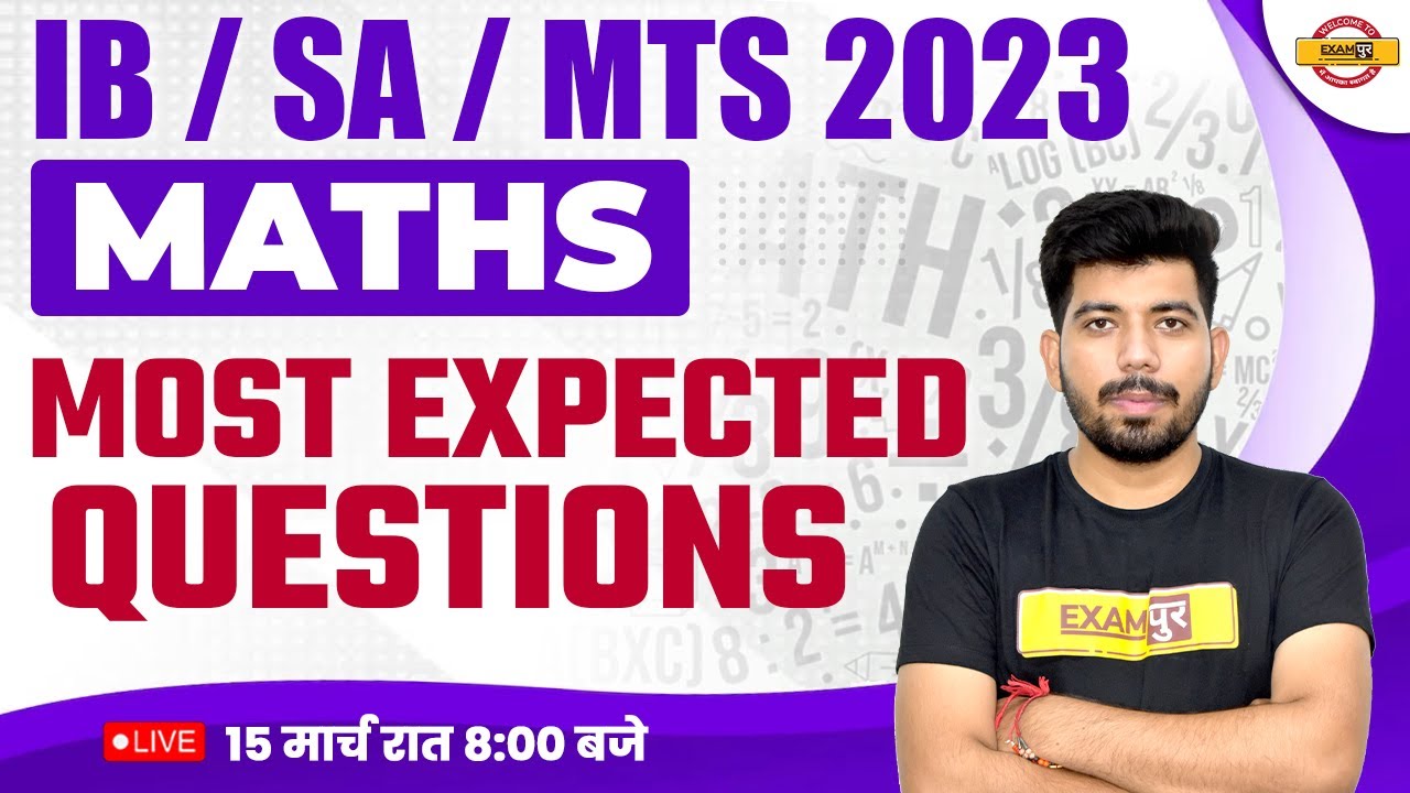 IB / SA / MTS 2023 | MATHS | MOST EXPECTED QUESTIONS | BY AKASH SIR ...