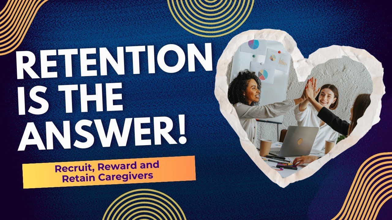 Recruit, Reward, Retain Caregivers - YouTube