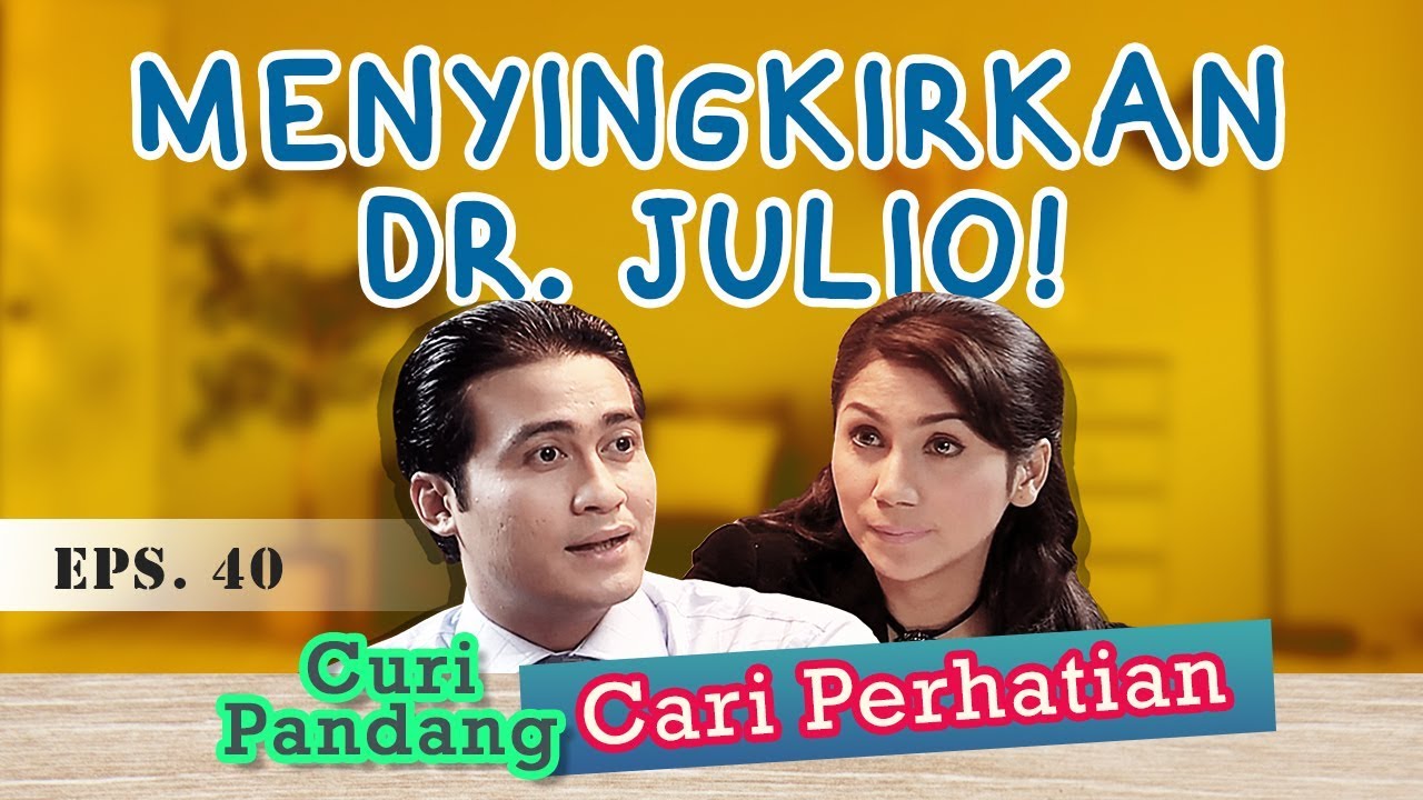 Menyingkirkan Dr Julio | Curi Pandang Cari Perhatian Episode 40 Full ...