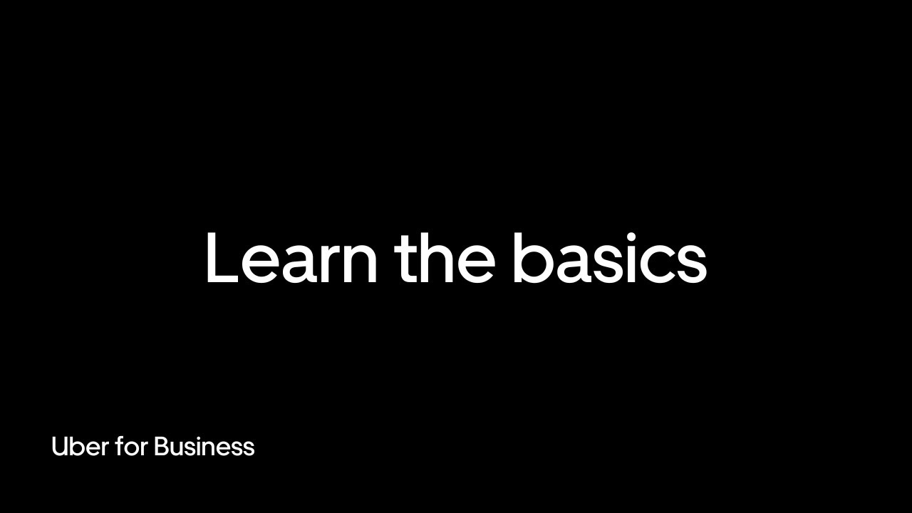 Learn the basics | Uber for Business - YouTube