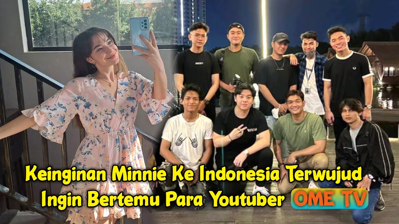 Reaksi Minnie Tiba di Indonesia Untuk Bisa Bertemu Teman Ome Tv - Salah ...
