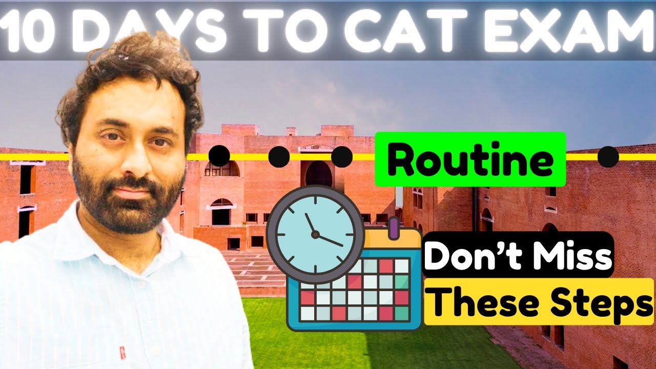 Routine for last 10 days before CAT Exam | Last Minute Strategy For CAT ...