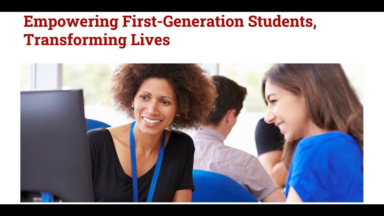 Empowering First Generation Students, Transforming Lives - YouTube