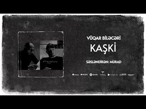 VÜQAR BİLƏCƏRİ - KAŞ Kİ (SƏSLƏNDİRƏN: MURAD)