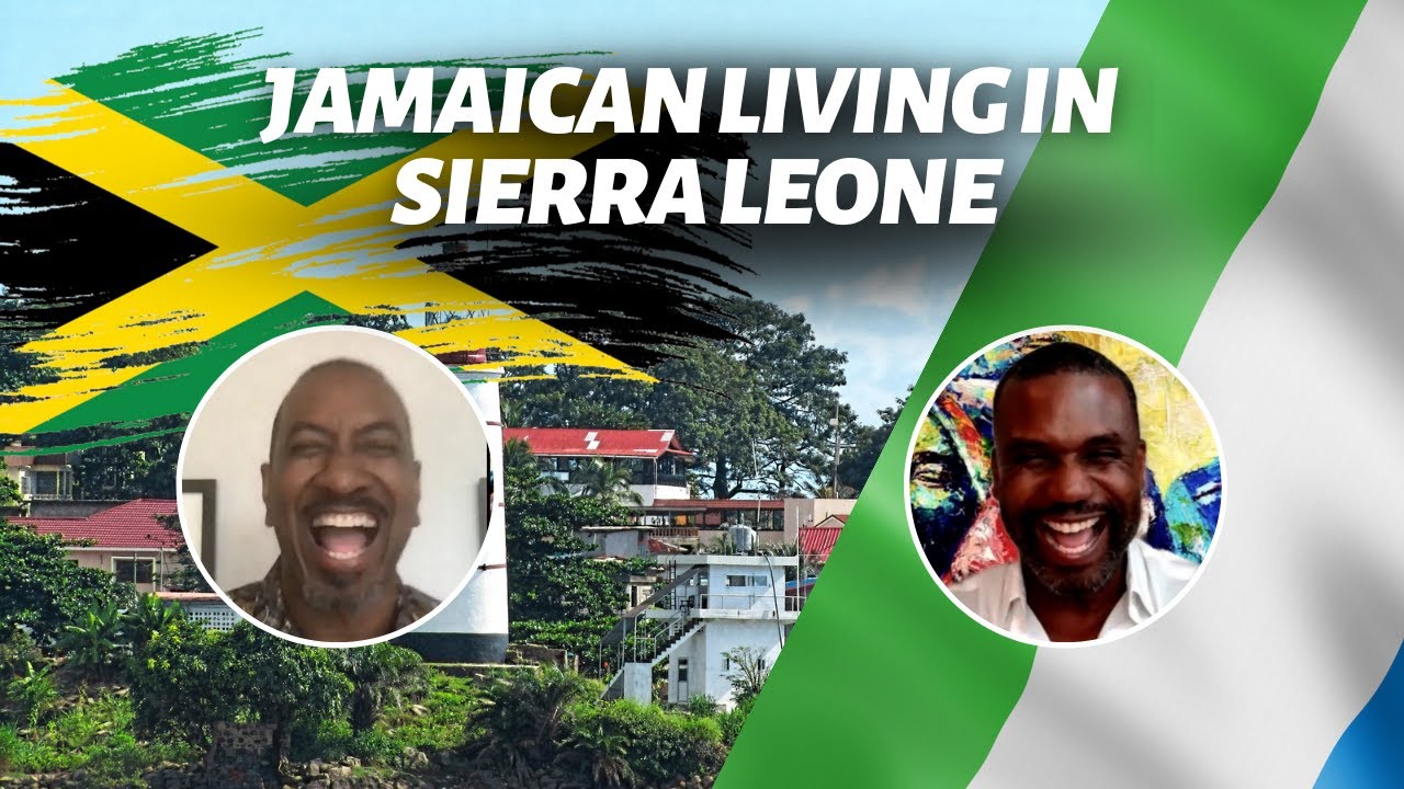 What's It Like Being a Jamaican Living in Sierra Leone? - YouTube