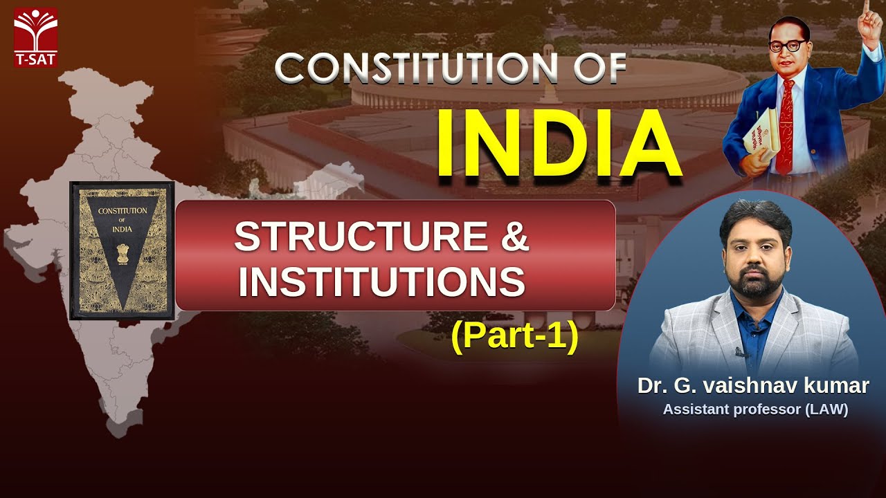 Constitution of India - Structure and Institutions (Part-1) | T-SAT ...