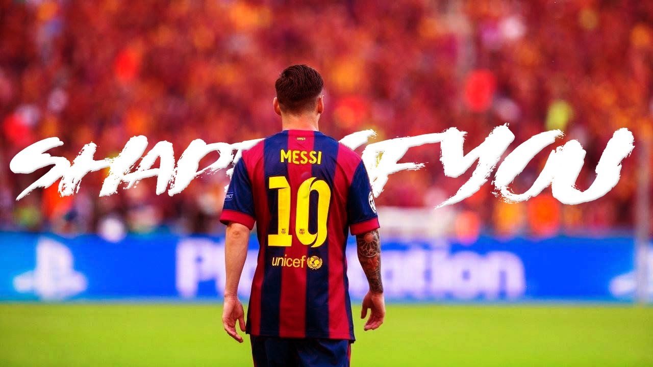 Leo Messi | Shape Of You | Cover | Skills & Goals | HD | 2017 - YouTube