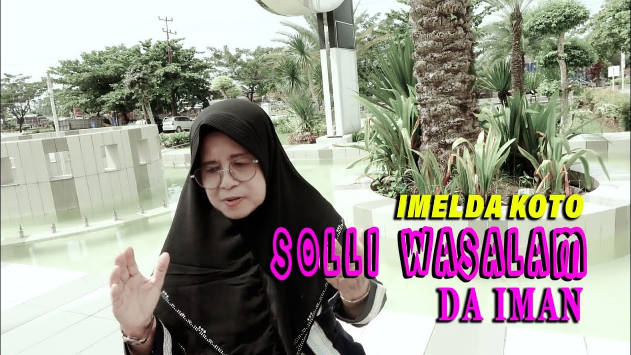 SOLLI WASALAM DA IMAN - Imelda Koto (Cover) - YouTube
