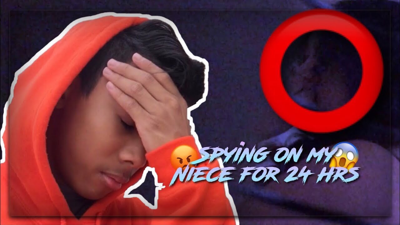 Spying On My Niece For 24 Hours Challenge Got Caught Youtube