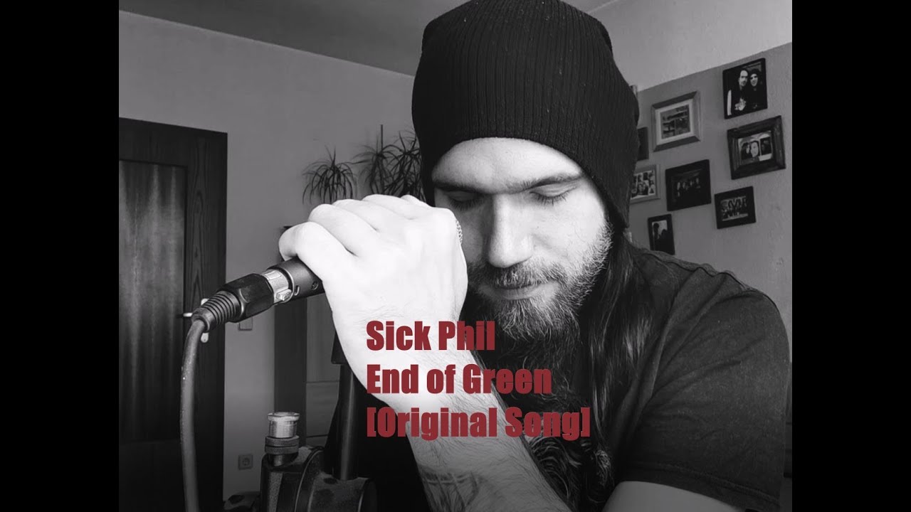 Sick Phil - End of Green [Original Song] - YouTube