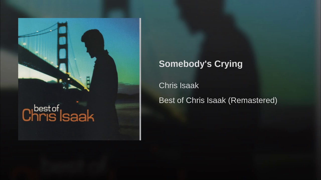 Chris Isaak - Somebody's Crying (Remastered) - YouTube