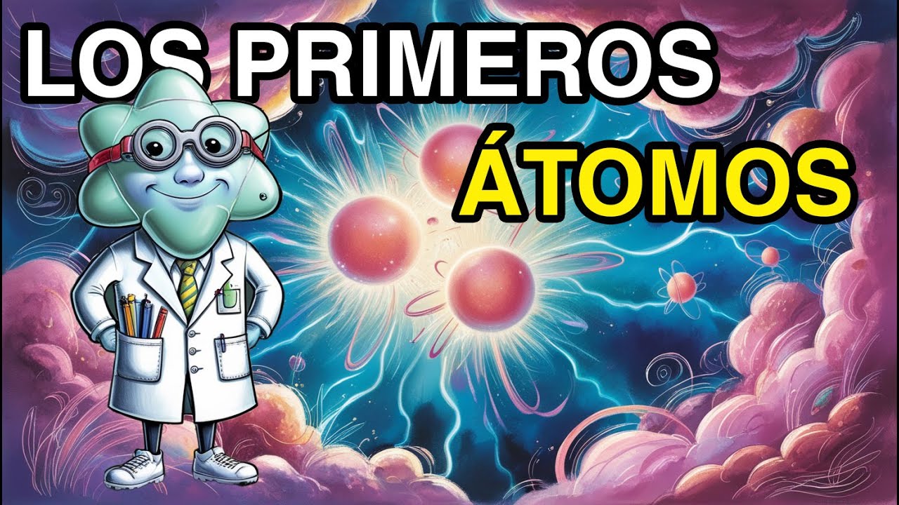 Nucleosíntesis Primordial — Los Primeros Átomos en menos de 10 minutos ...