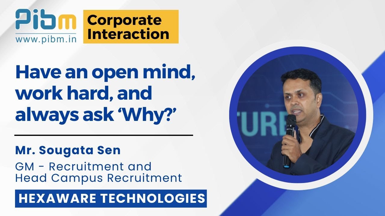 'Mantras to Corporate Success': Mr. Sougata Sen, Head Campus Recruitment - Hexaware Tech | PIBM ...