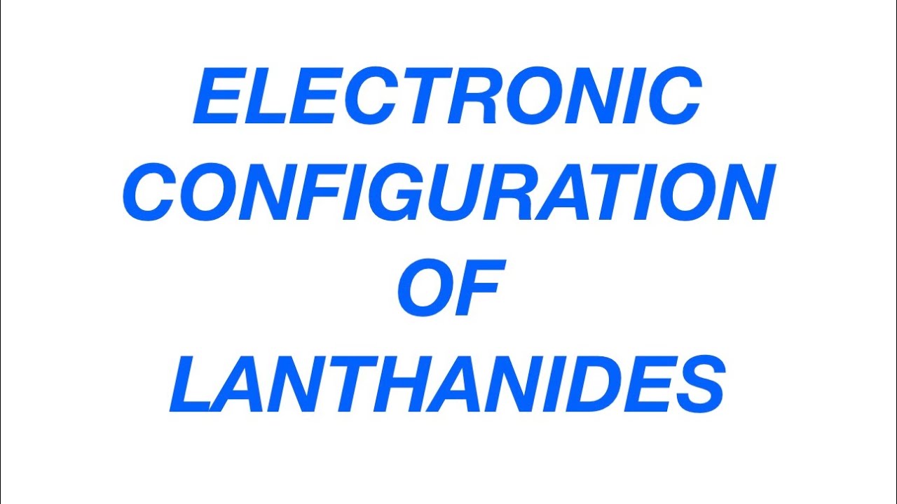 Electronic configuration for lanthanides|| CBSE || ISC || NEET|| JEE ...