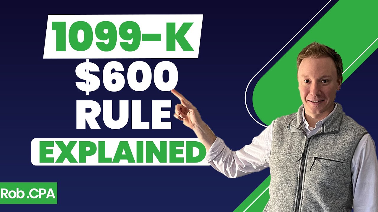 The New 1099-K $600 Rule Explained | Rob.CPA - YouTube
