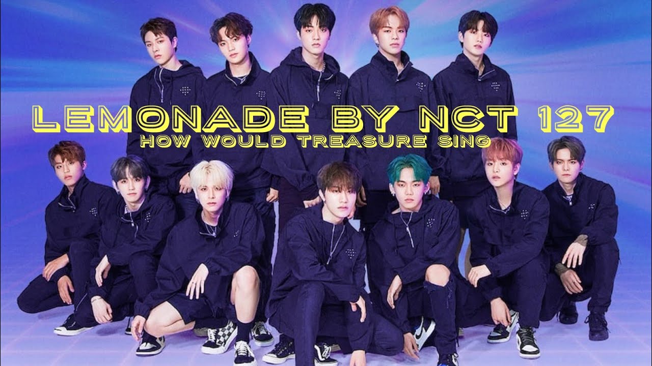 How would TREASURE sing LEMONADE by NCT 127 - YouTube