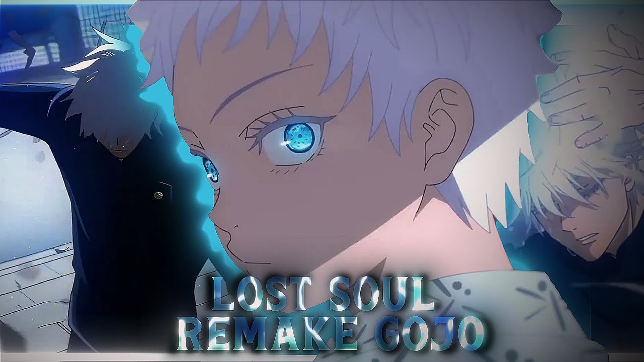 Jujutsu Kaisen「Lost soul」「AMV/EDIT」(Gojo Remake) 🦋💙 - YouTube