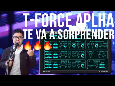 T-FORCE ALPHA PLUS | Sintetizador GRATIS | Sencillo pero Poderoso | VST REVIEW - YouTube