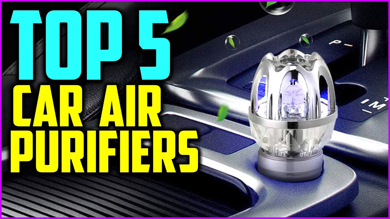 Top 5 Best Car Air Purifiers In 2020 Reviews - YouTube