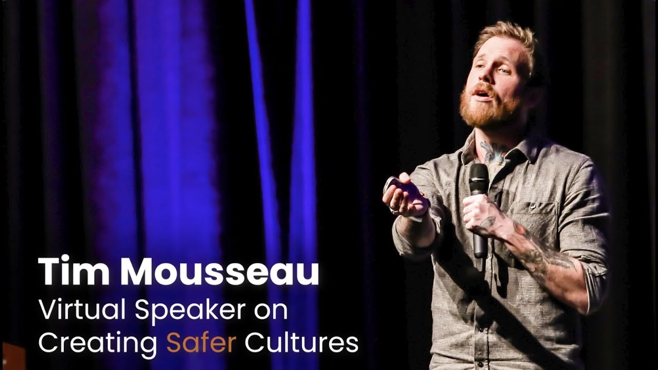 Tim Mousseau | Creating Safer Cultures | Virtual Speaker Reel 2021 ...