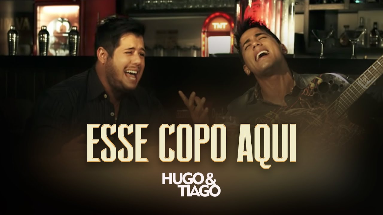 Hugo & Tiago - Esse Copo Aqui (Clipe Oficial) - YouTube