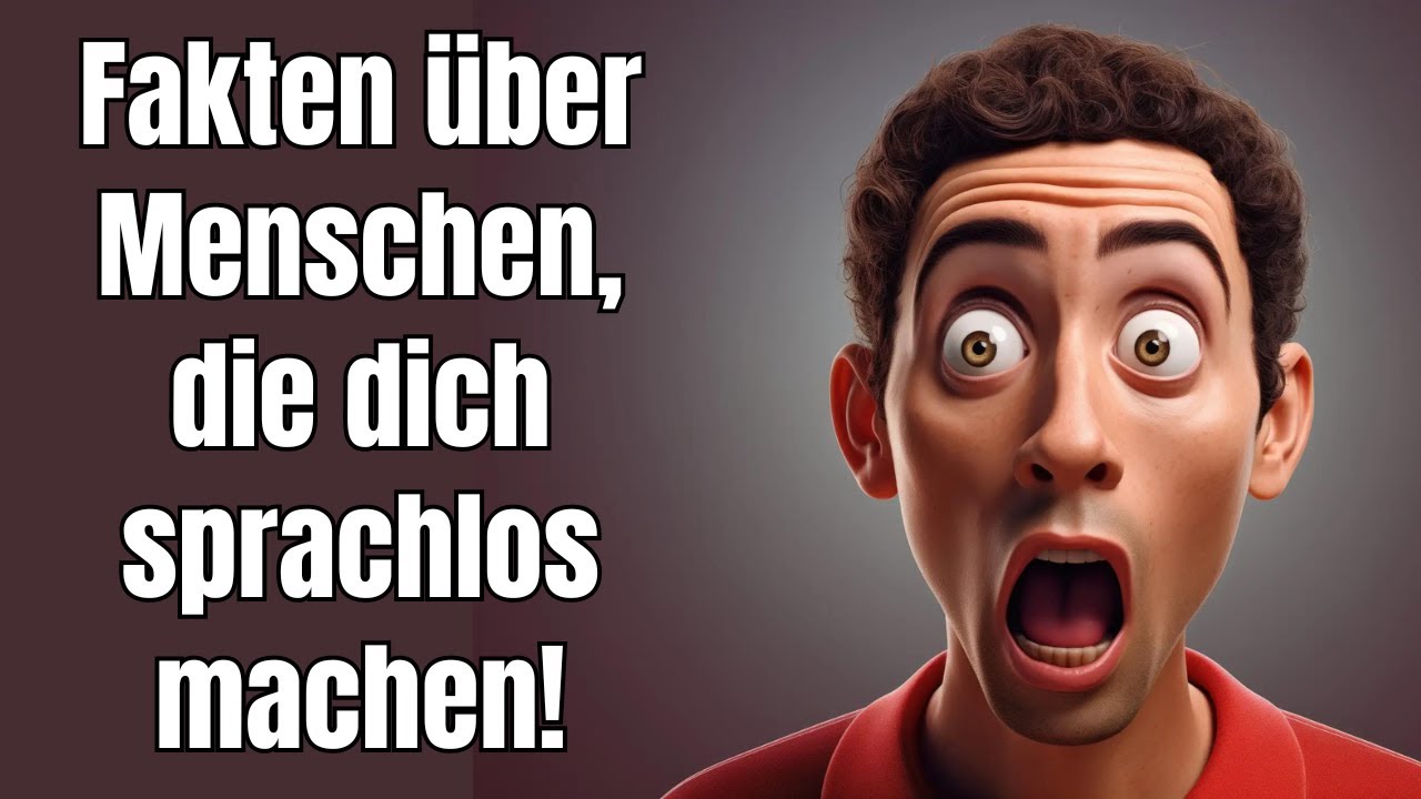Unglaubliche Fakten über Menschen, die dich sprachlos machen! - YouTube