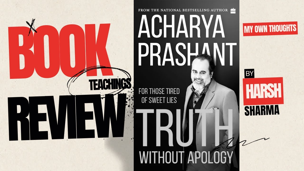 Truth without apology Acharya Prashant book review #acharyaprashant ...