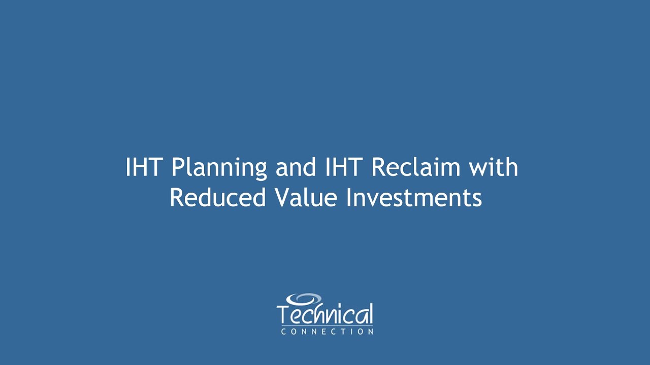 IHT Planning and IHT Reclaim with Reduced Value Investments - YouTube