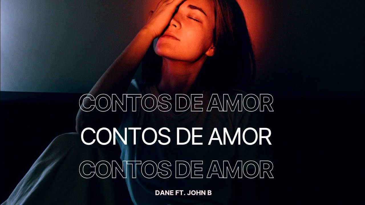 Dane ft. John B - Contos de Amor - YouTube