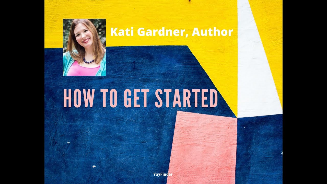 Author Kati Gardner discusses How to Get Started - YouTube
